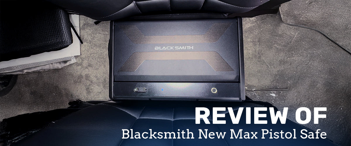 Review of Blacksmith's New Max Pistol Safe - Blacksmith